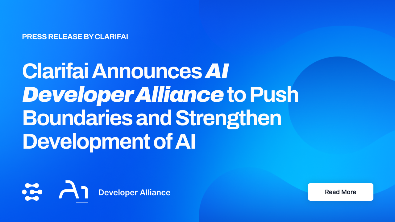 Clarifai Launches Developer Alliance to Further Advance AI